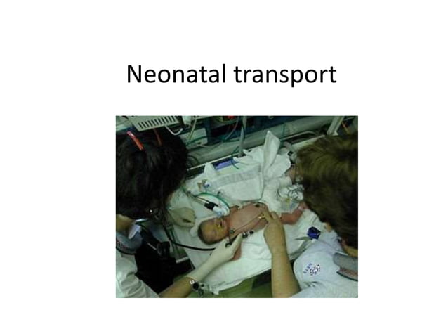 Neonatal transport | PPTX | Pregnancy | Reproductive Health