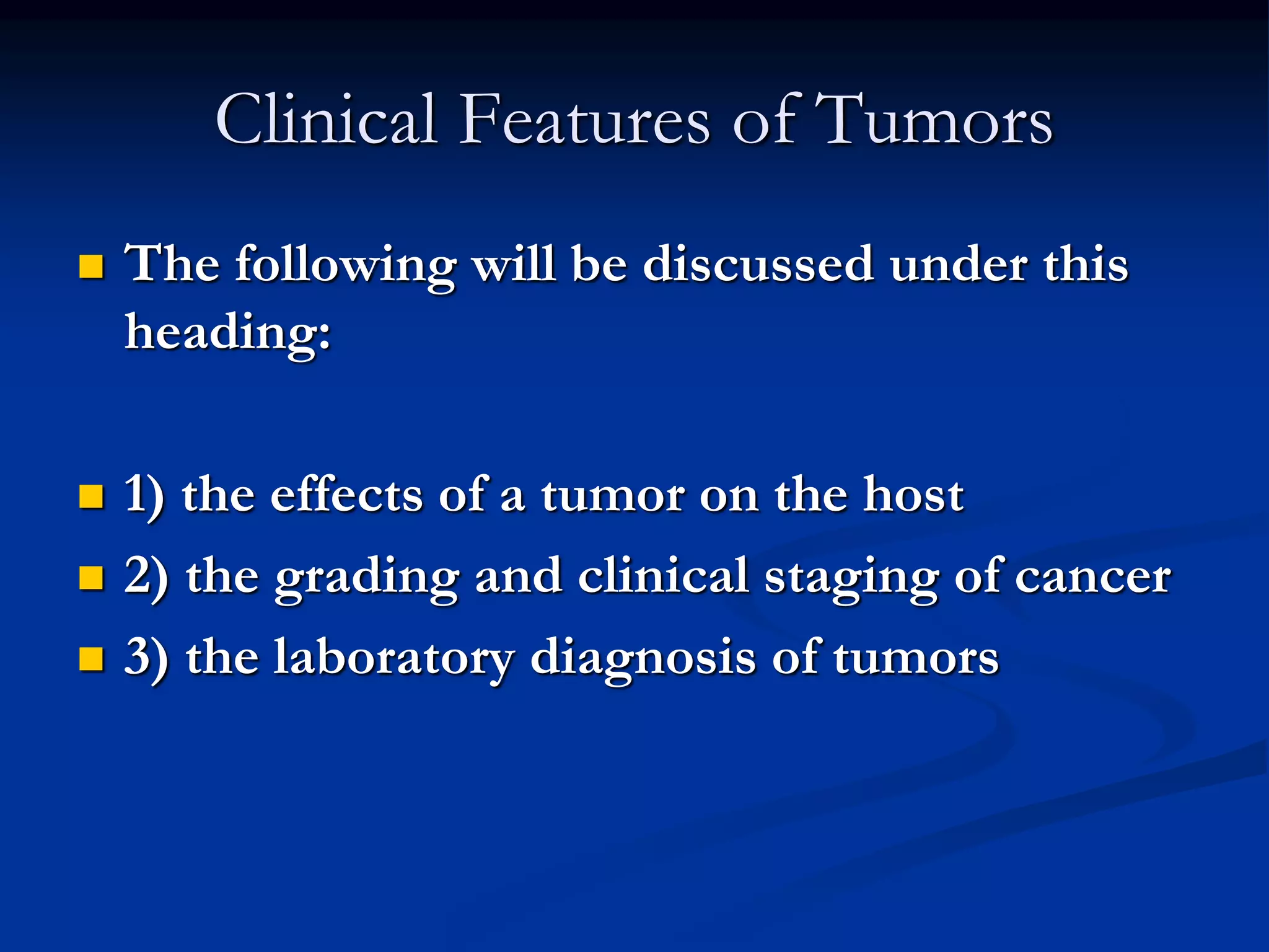 TUMOUR IMMUNOLOGY, CLINICAL ASPECTS OF NEOPLASIA & Clinical Features of ...