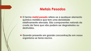 Neoplasias causadas por metais pesados (apresentação) | PPTX