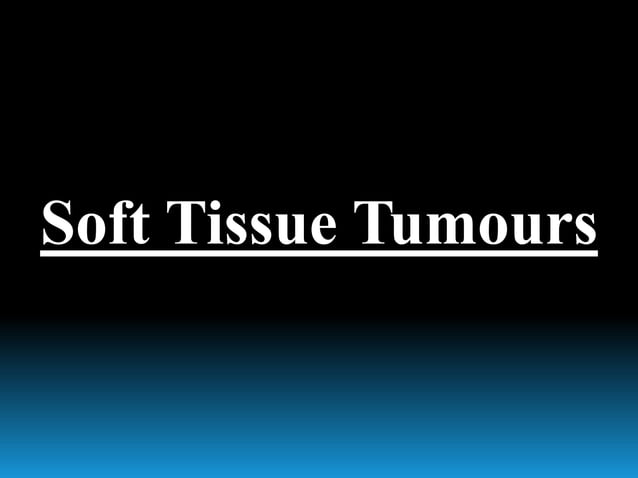 Soft Tissue Tumors | PPTX