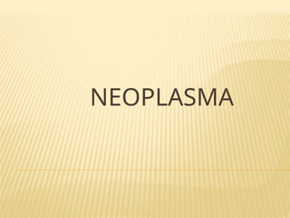 Neoplasma (Kelompok 3) presentasi kuliah.pptx | Free Download