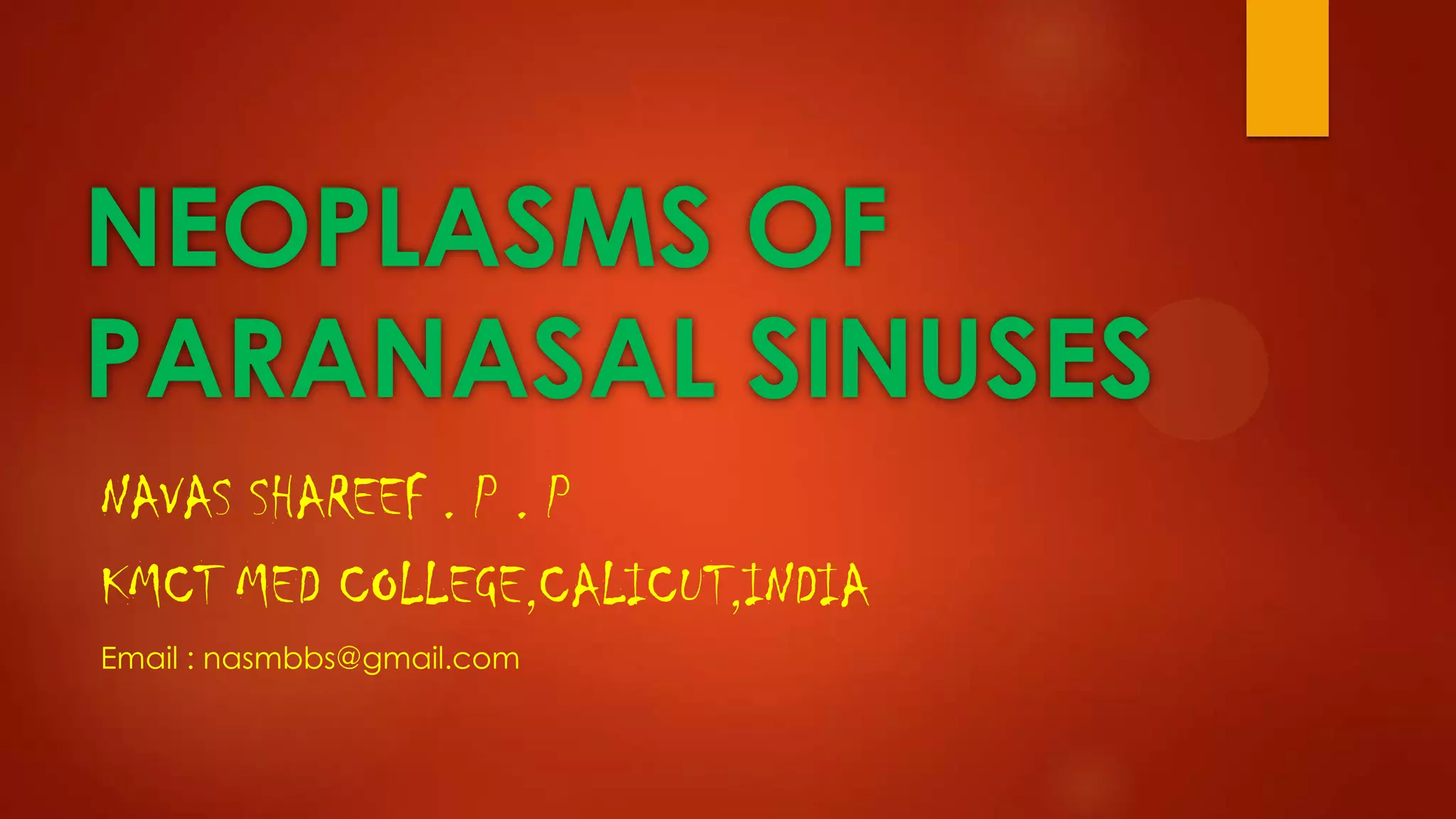 Neoplasms of paranasal sinuses.....by Navas shareef p p | PPT