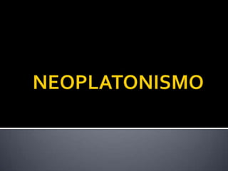 Neoplatonismo | PPTX