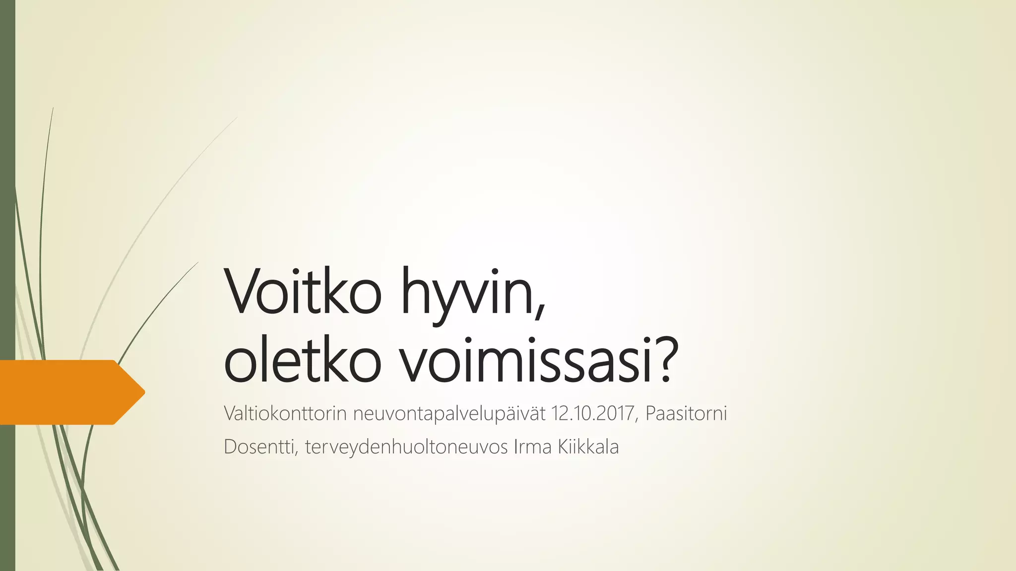 Voitko hyvin, oletko voimissasi, Irma Kiikkala | PPTX