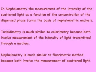 Nephelometry and Turbidimetry | PPTX