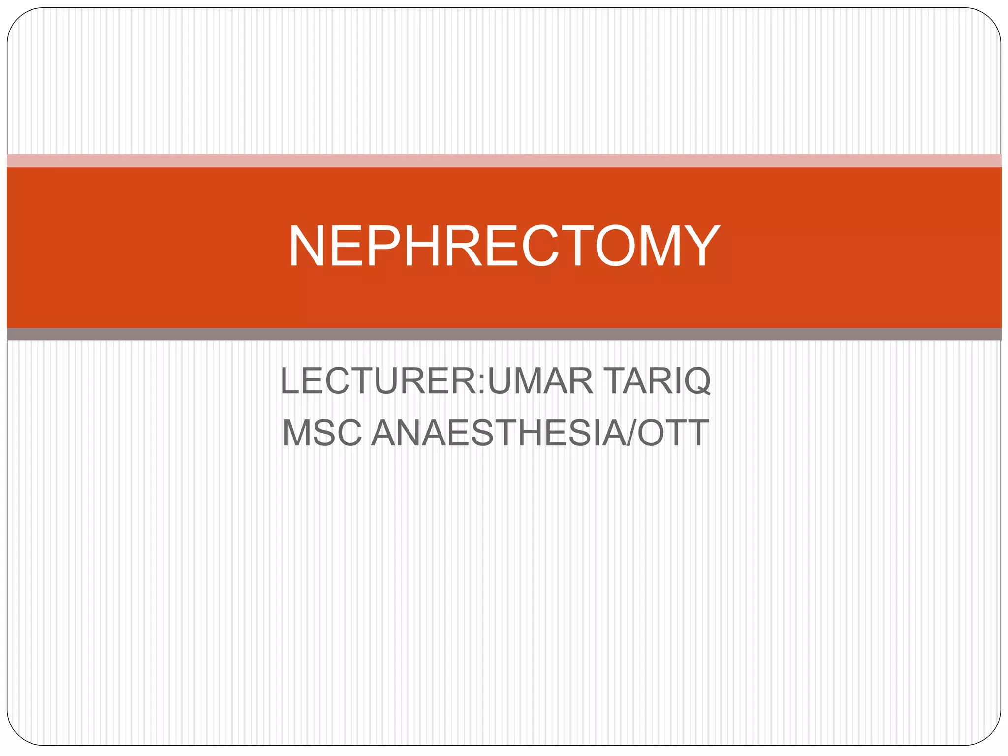 Nephrectomy | PPTX