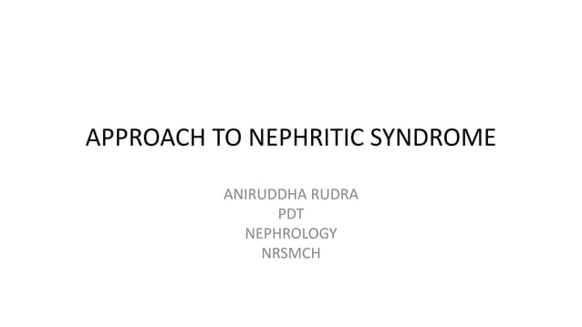 APPROACH TO NEPHRITIC SYNDROME | PPT