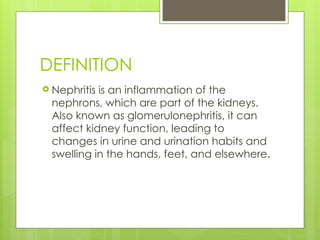 NEPHRITIS AND ITS NURSING MANAGEMENT pptx | PPTX | Infectious Diseases | Diseases and Conditions