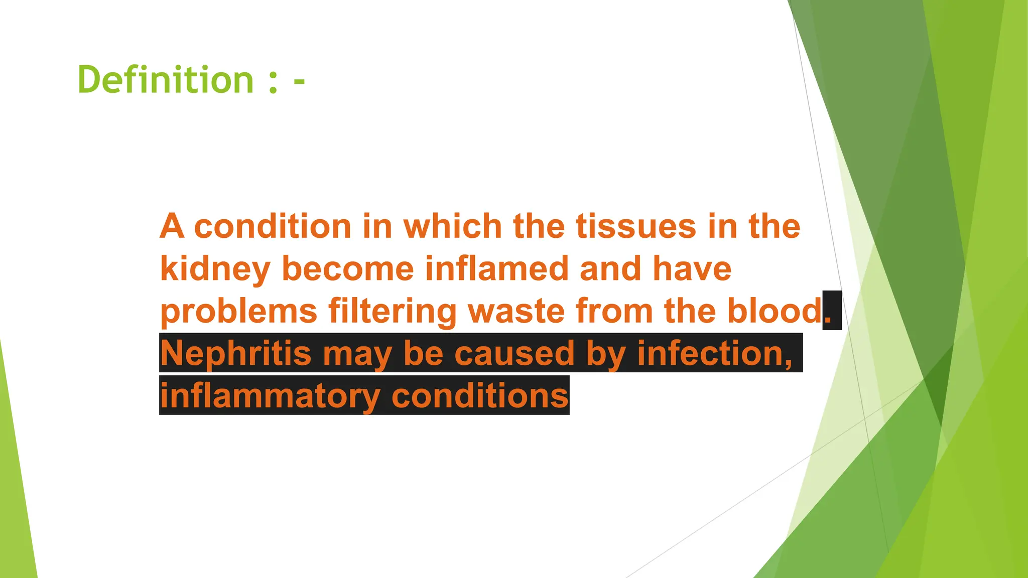Nephritis slide share ,ppt.pptx definition , types , sign symptom ...