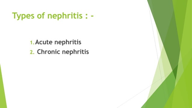 Nephritis slide share ,ppt.pptx definition , types , sign symptom ...