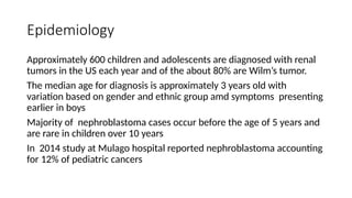 NEPHROBLASTOMA.pptxin pediatric medicine | PPTX