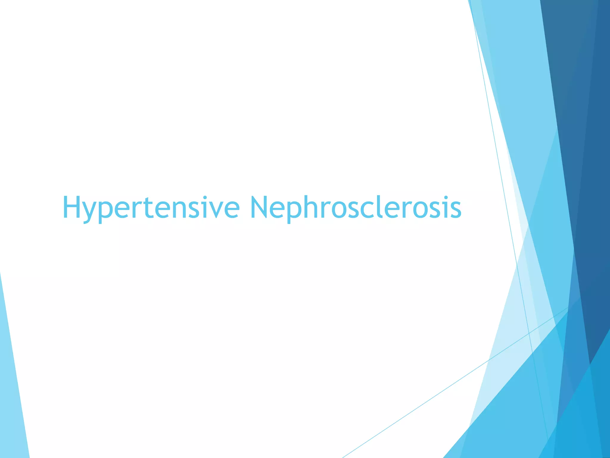 Hypertensive Nephrosclerosis | PPTX