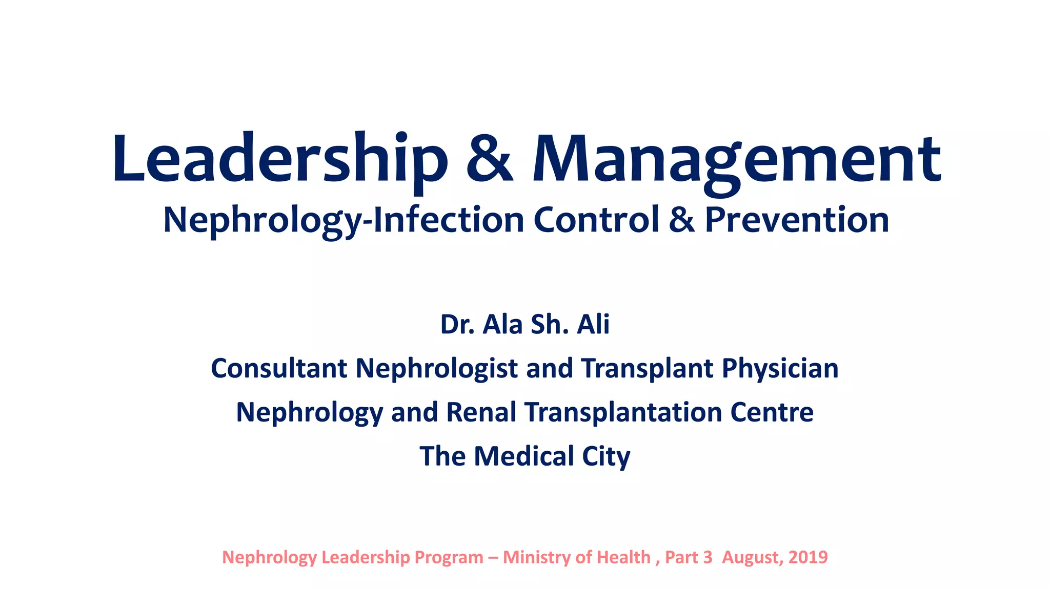 Nephrology leadership program 3 Infection control and prevention in ...
