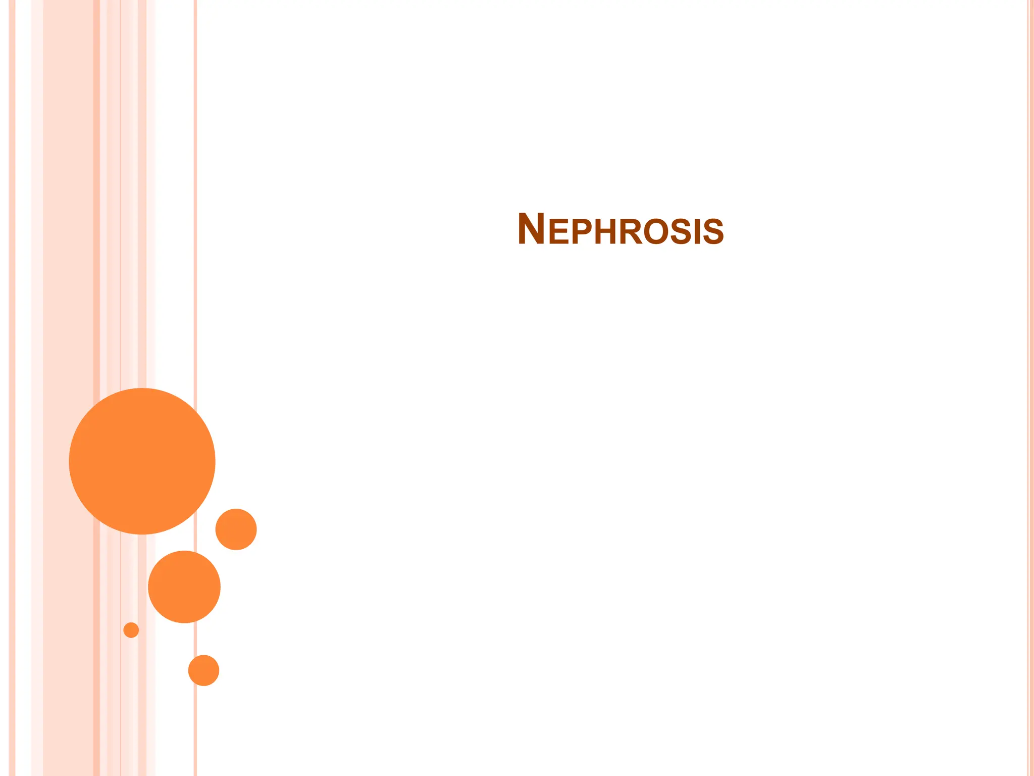 NEPHROSIS Nephrosis Nephrosis Nephr.pptx