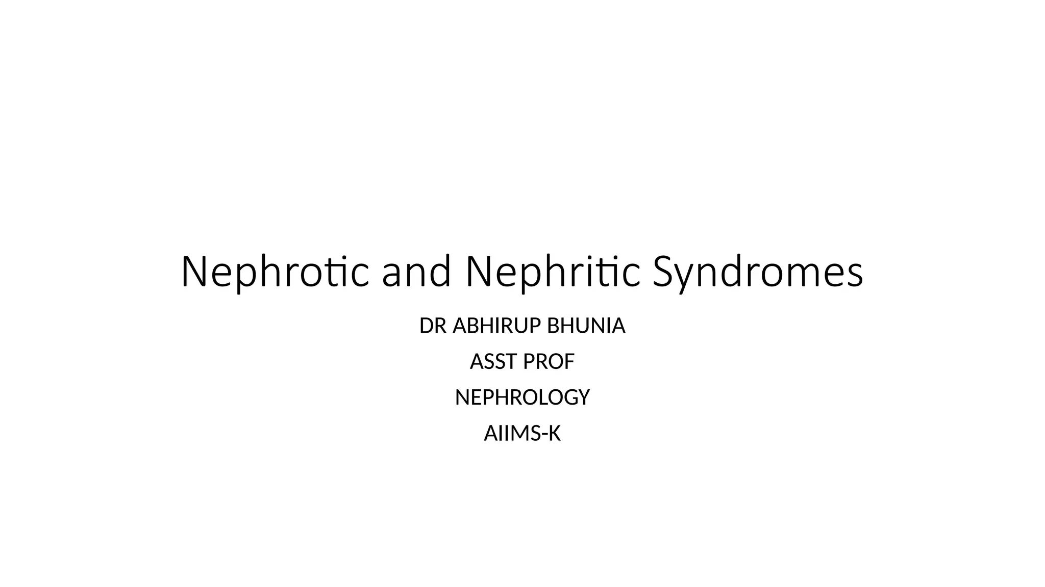 Nephrotic and Nephritic Syndromes , Nephrology | PPTX