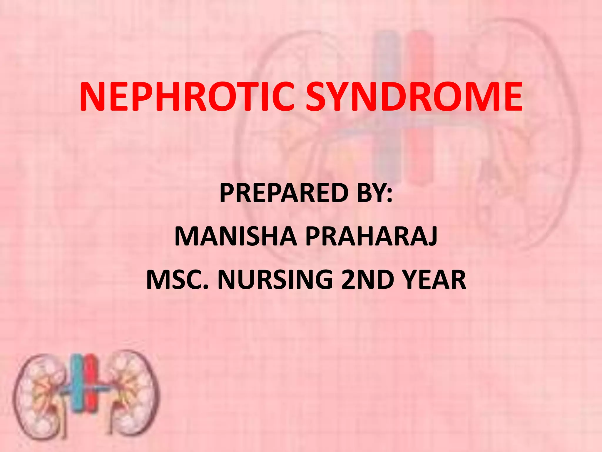 Nephrotic syndrome | PPTX