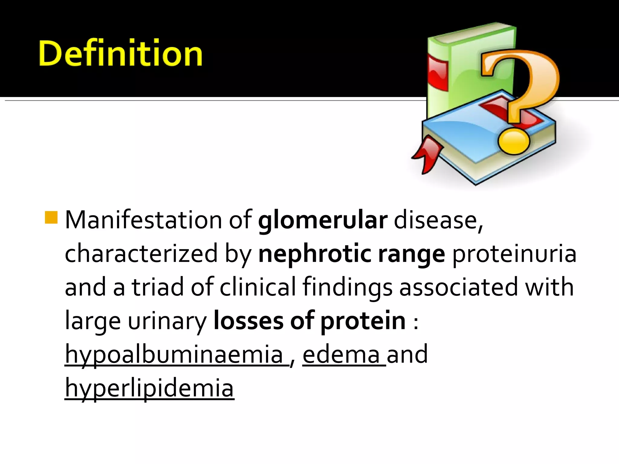 Nephrotic syndrome in children. for under graduates | PPT