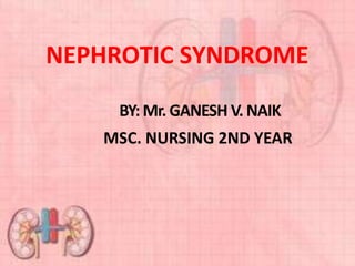 Nephroticsyndrome | PPT