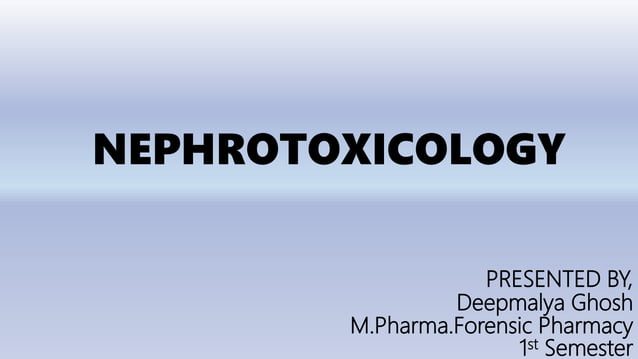 Nephrotoxicology - Toxic Responses of the Kidney | PPTX | Biological ...