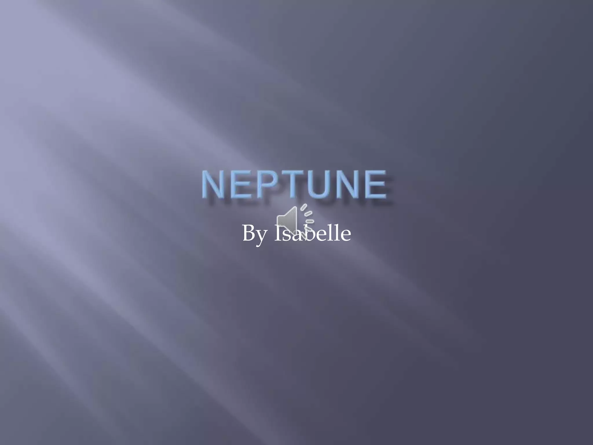 Neptune by isabelle | PPTX | Science