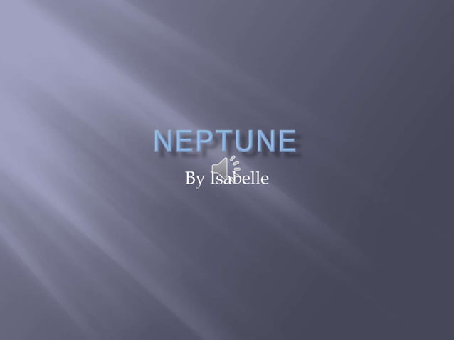 Neptune by isabelle | PPTX | Science
