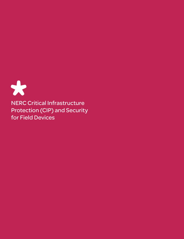 NERC Critical Infrastructure Protection (CIP) and Security for Field ...