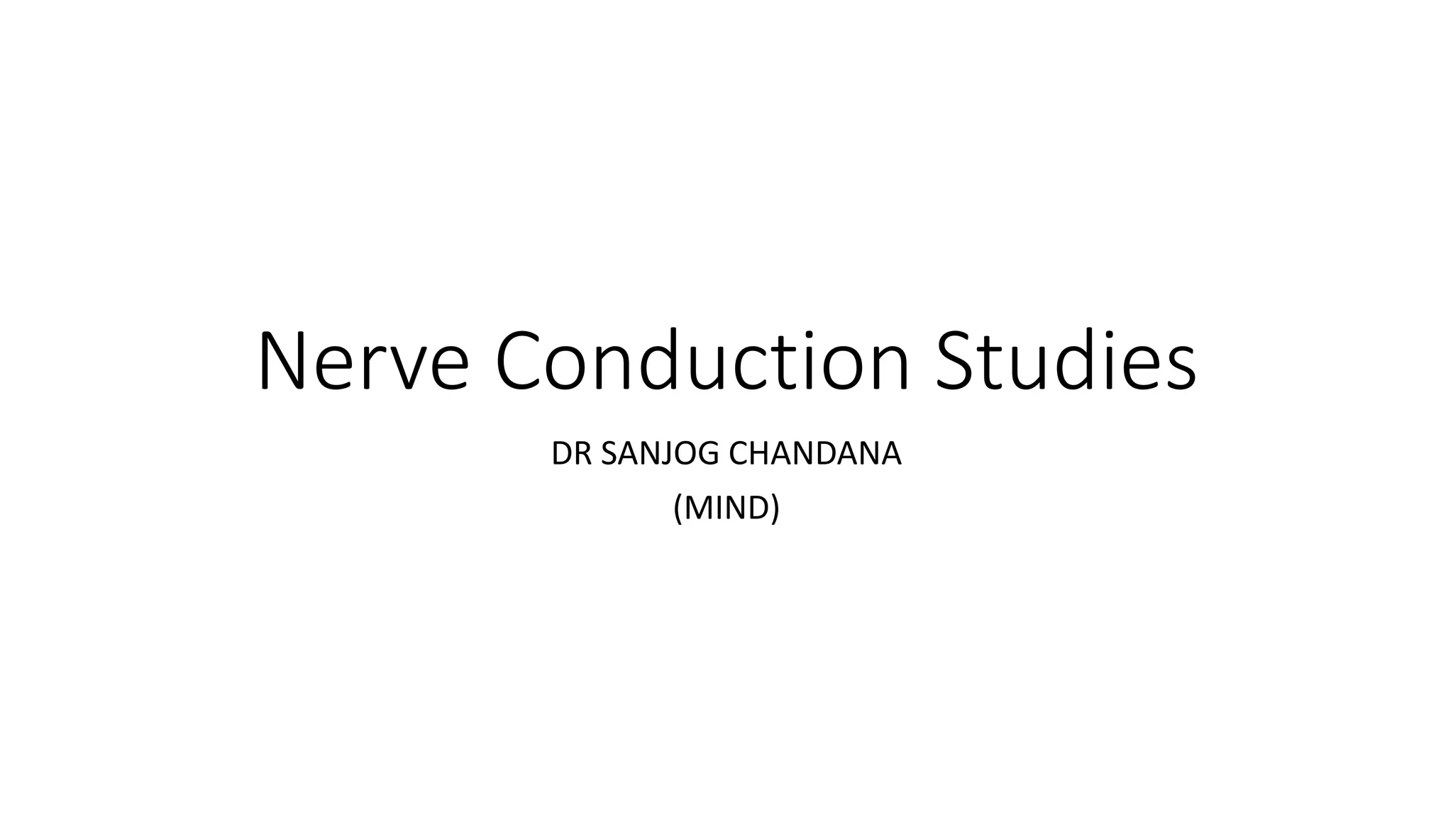 Nerve conduction studies | PPTX