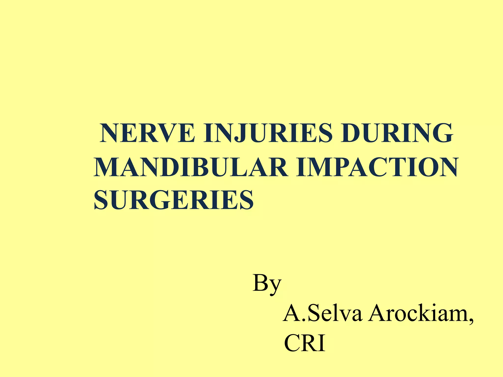 Nerve injuries during impaction surgeries | PPTX