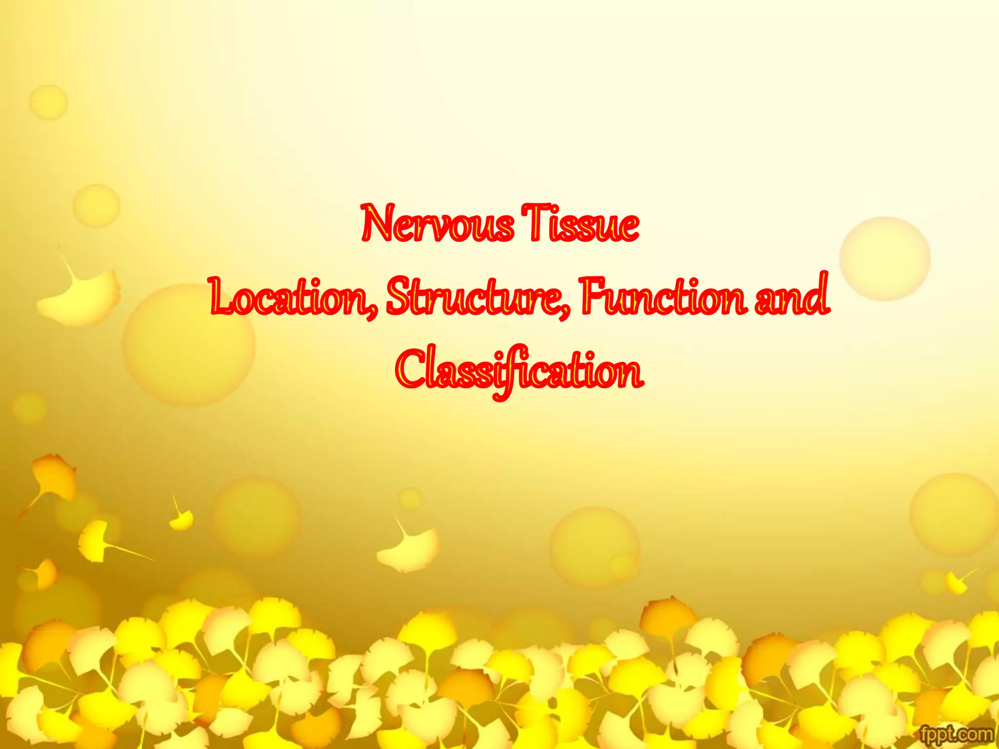 Nervous Tissue | PPTX