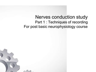 nervesconductionstudy-151026152335-lva1-app6891-converted.pptx
