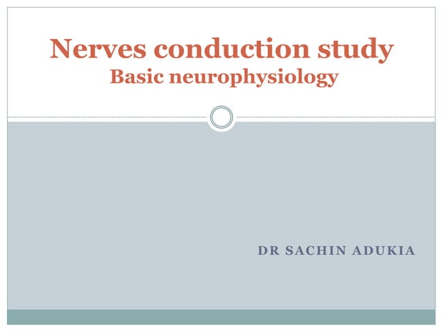 Nerves conduction study | PPTX