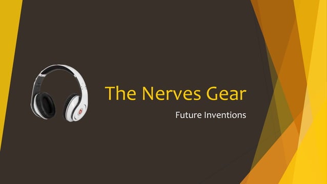 Imaginary Invention: Nerves gear | PPTX
