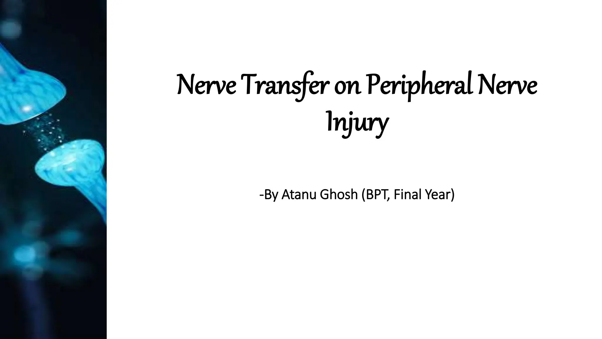 NERVE TRANSFER (Basic idea and types of nerve transfer) | PPTX