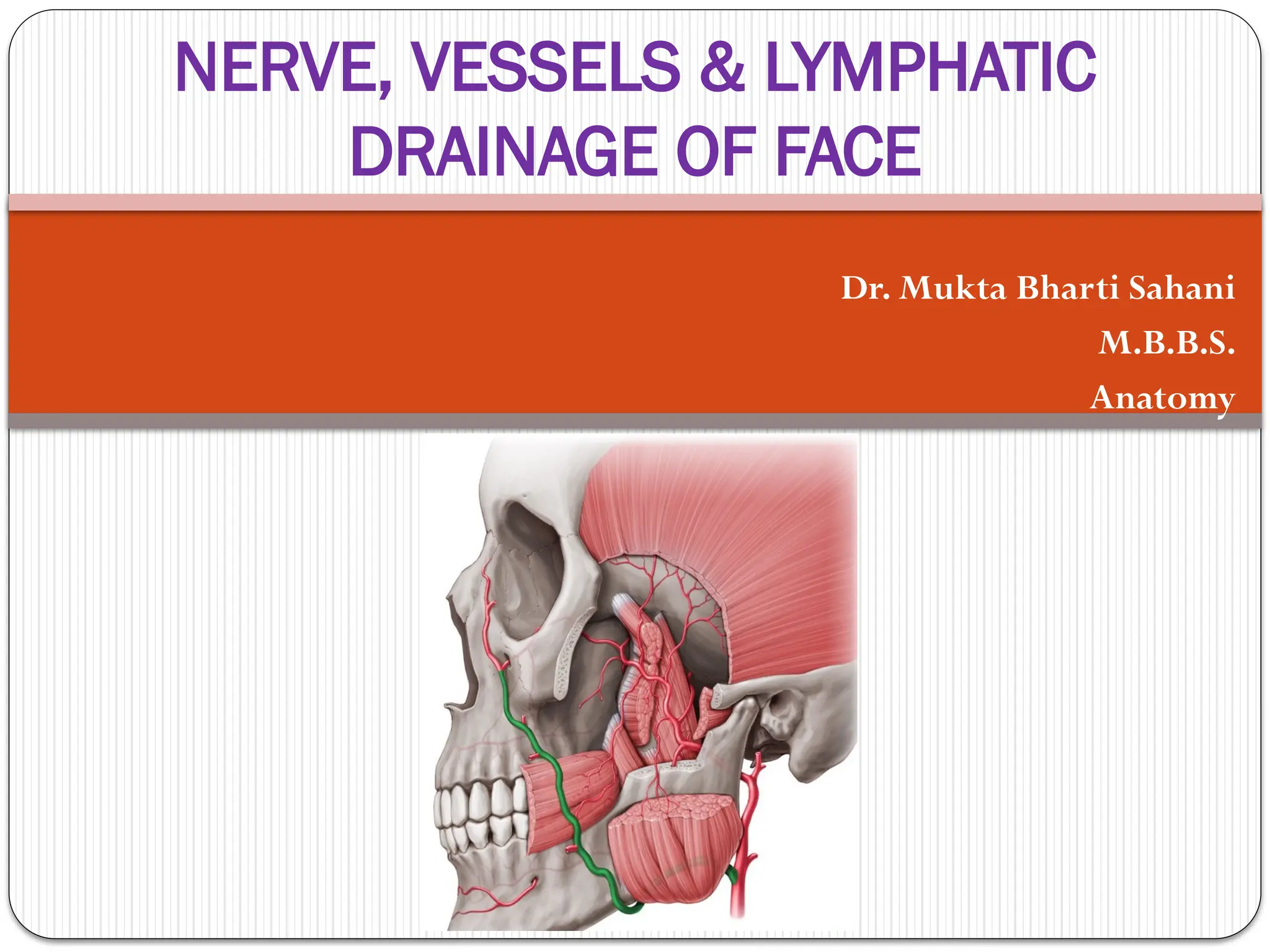 Nerve,Vessels & Lymphatic Drainage of Face.pptx