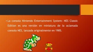 Nes classic edition | PPTX