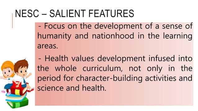 Nesc salient features | PPTX | Primary Education | Education