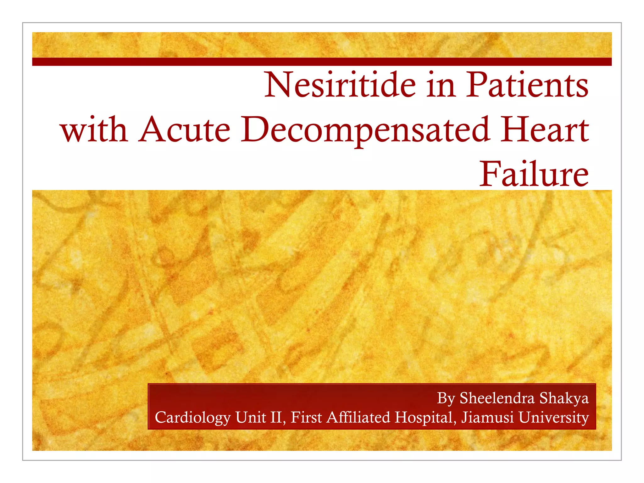 Nesiritide in Acute Decompensated Heart Failure | PPT