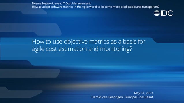 Nesma event June '23 - How to use objective metrics as a basis for agile cost estimation and ...