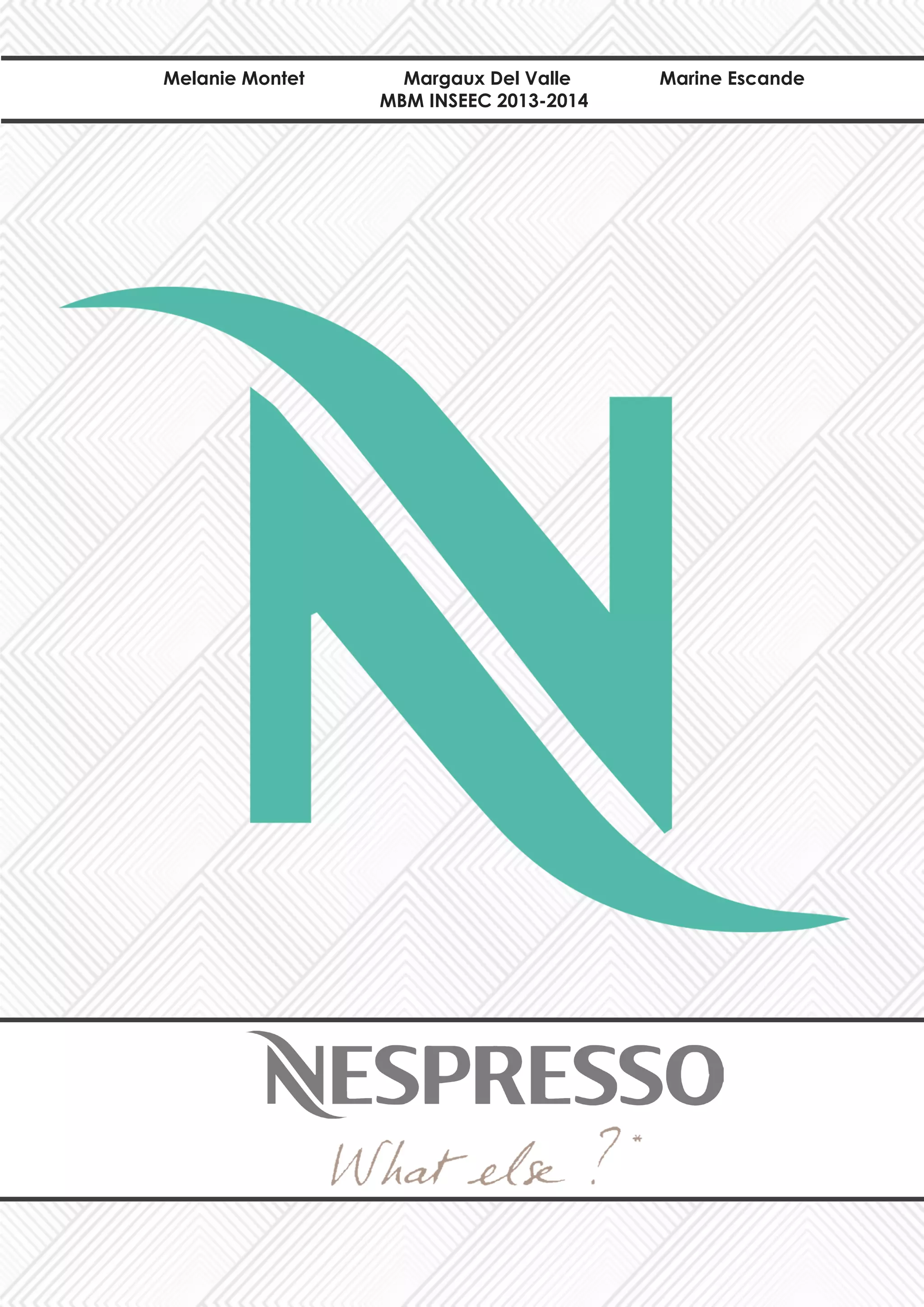 NESPRESSO MARKETING ANALYSIS 2014 Complete analysis | PDF