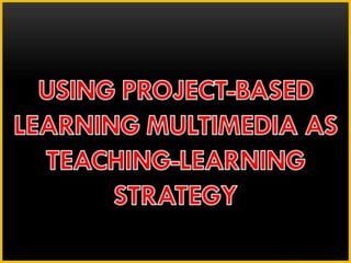 using project-based Learning multimedia as teaching-learning strategy ...
