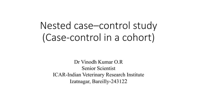 Nested case control design.pptx | Cancer | Diseases and Conditions