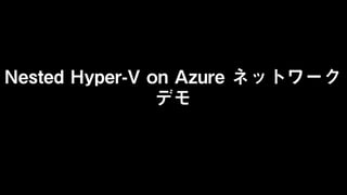 Nested Hyper-v on Azure | PPT