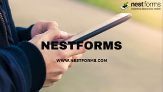 Mobile Form App - Offline Survey App - NestForms | PPT