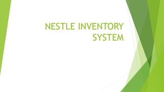 Nestle inventory-system-haidersabir | PPTX