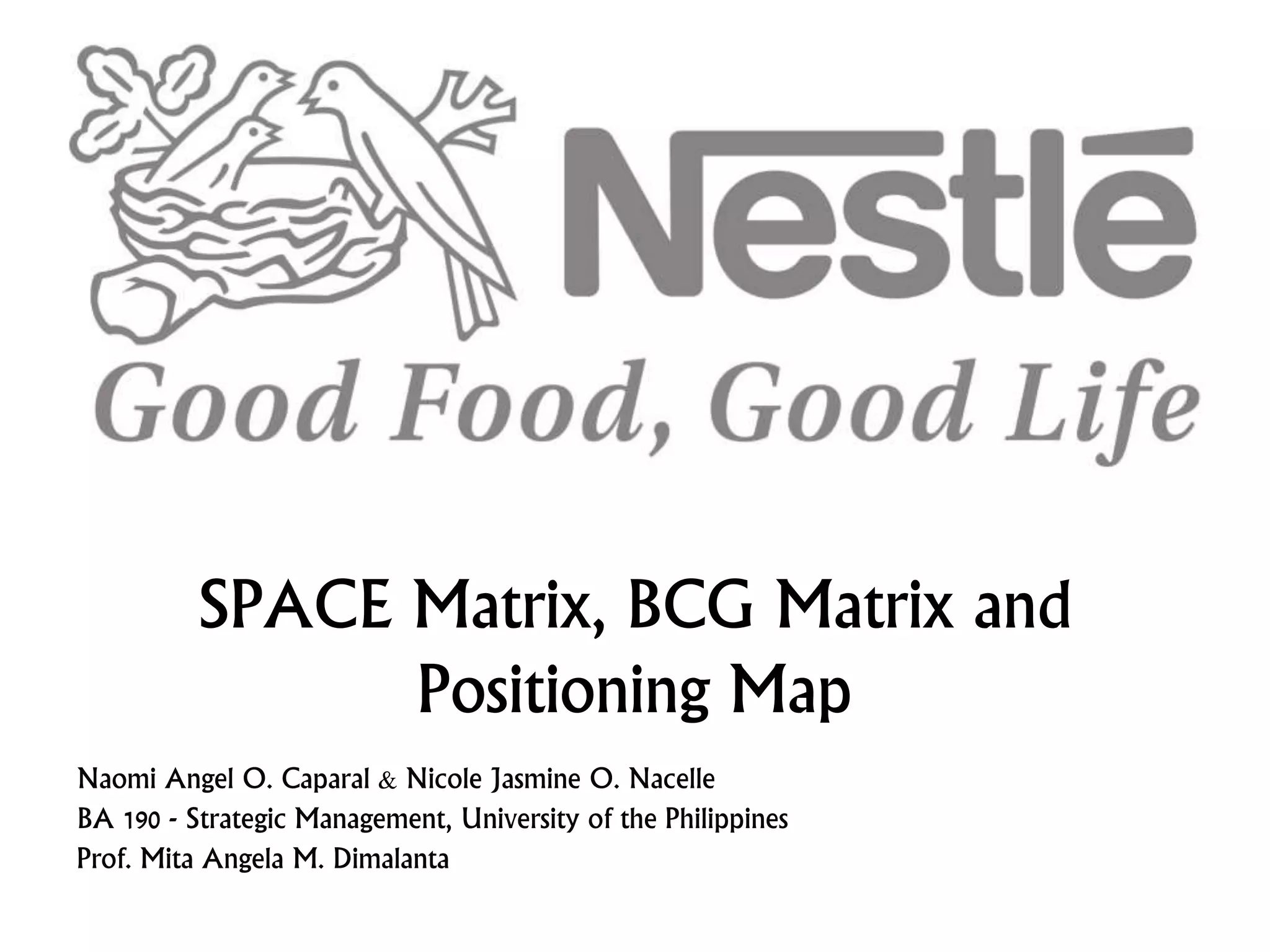 Nestle Good Food, Good Life - SPACE Matrix, BCG Matrix and Product Positioning Map | PPTX