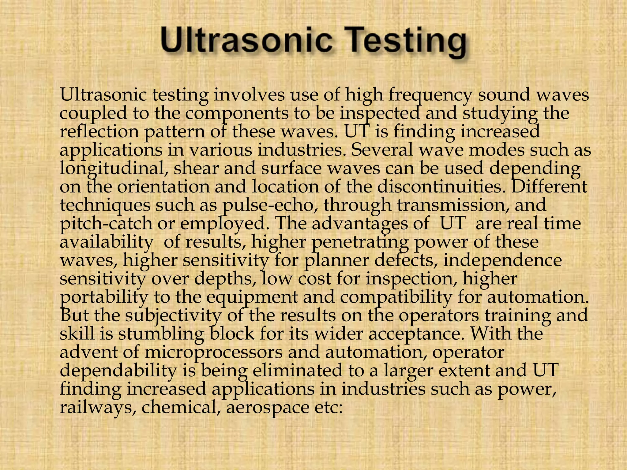 Visual testing ,Liquid penetrant testing ,Magnetic particle testing ...