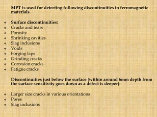 Visual testing ,Liquid penetrant testing ,Magnetic particle testing ...