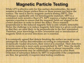 Visual testing ,Liquid penetrant testing ,Magnetic particle testing ...
