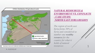 Natural Resources & Environment VS. Conflicts - Case Study: NE Syria | PPTX