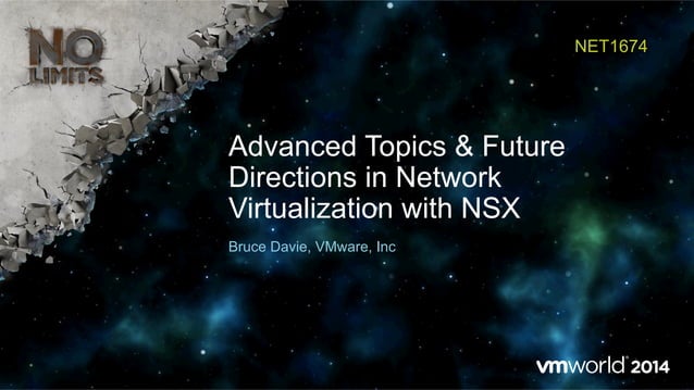 VMworld 2014: Advanced Topics & Future Directions in Network Virtualization with NSX | PPT